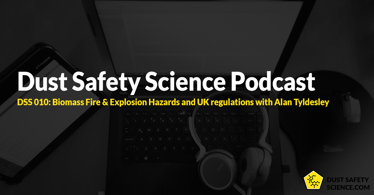 DSS 010: Biomass Fire & Explosion Hazards and UK regulations with Alan ...