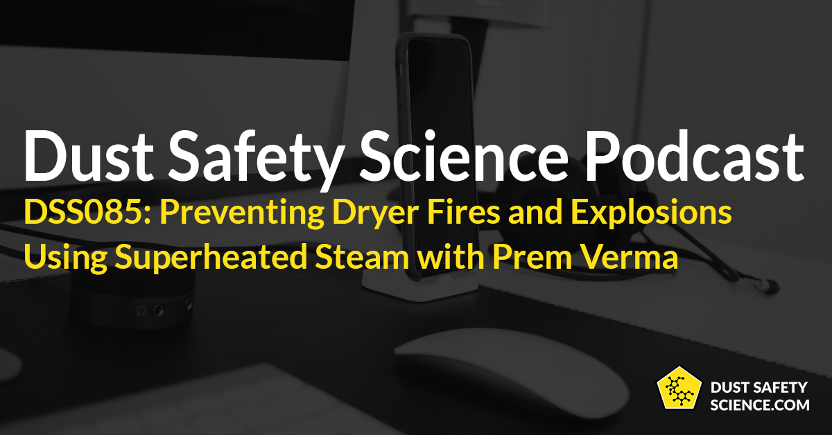 DSS085: Preventing Dryer Fires and Explosions Using Superheated Steam ...