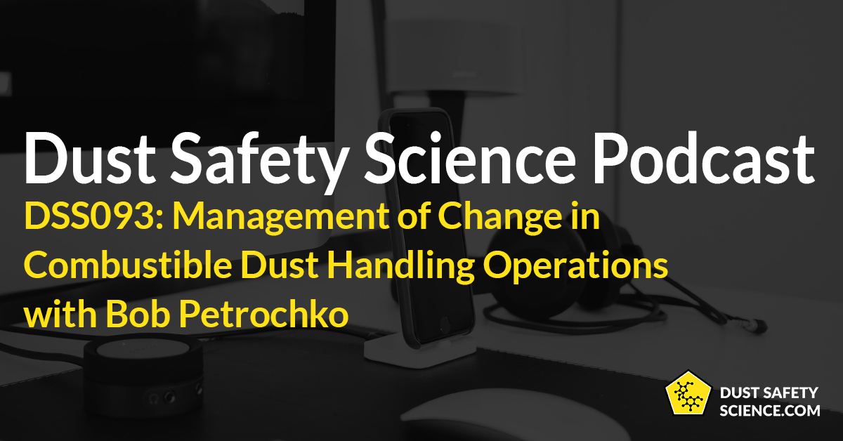 DSS093: Management of Change in Combustible Dust Handling Operations ...